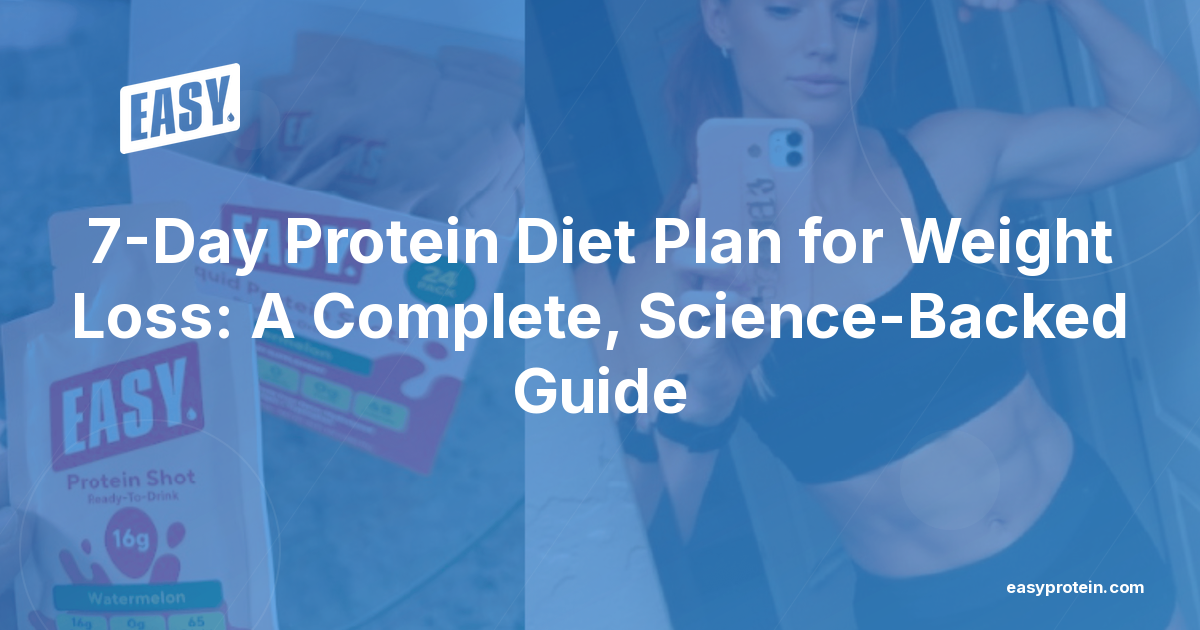 7 Day Protein Diet Plan For Weight Loss A Complete Science Backed