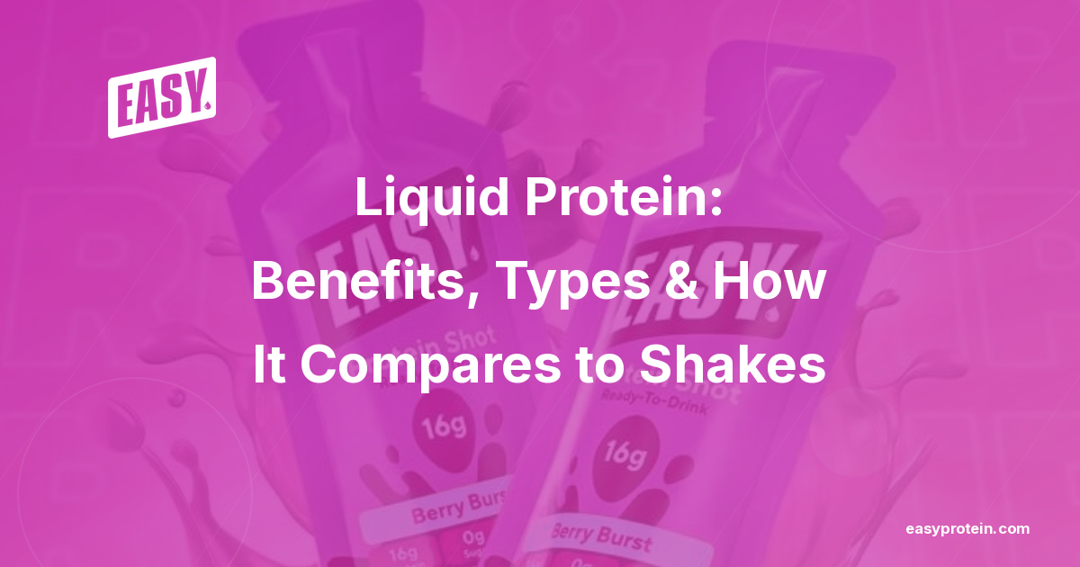 Liquid Protein: Benefits, Types & How It Compares to Shakes – Easy Protein